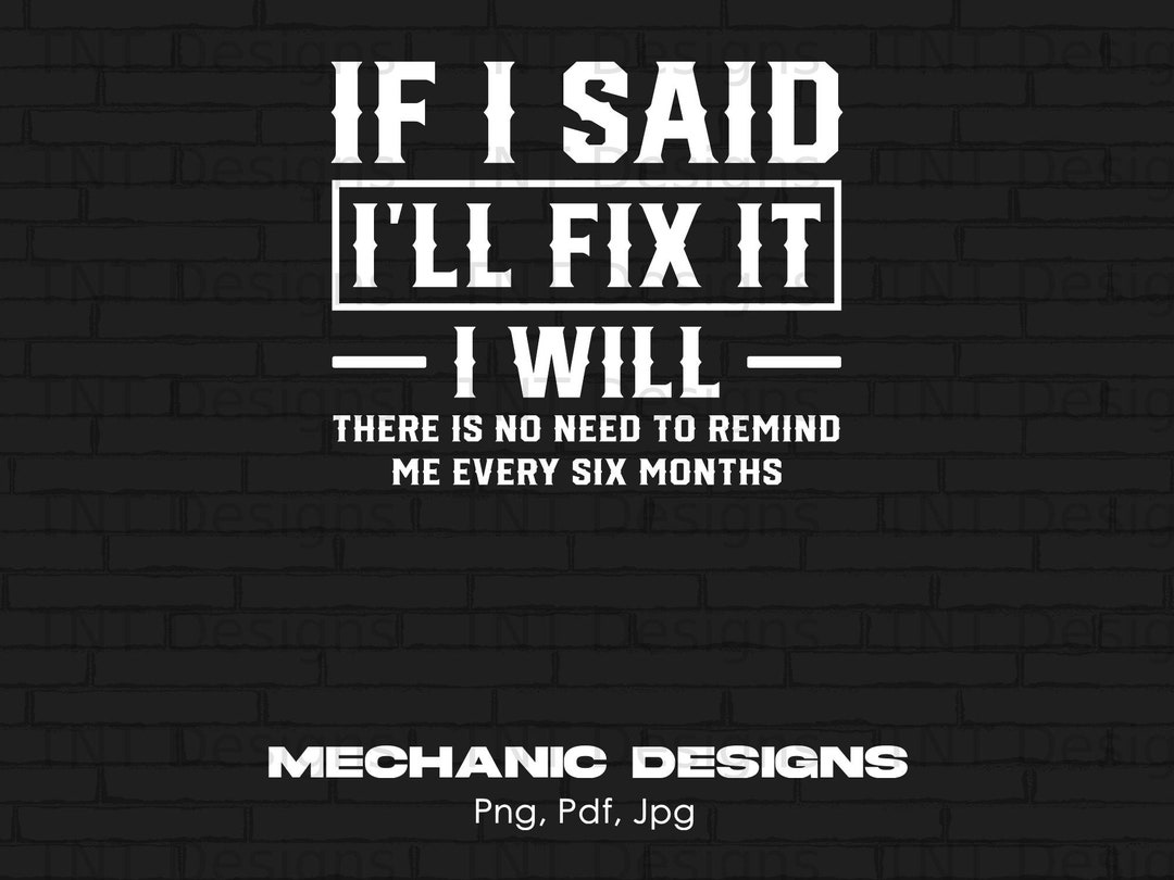 If I Said I'll Fix It I Will Digital Png File, Instant Download, Funny ...