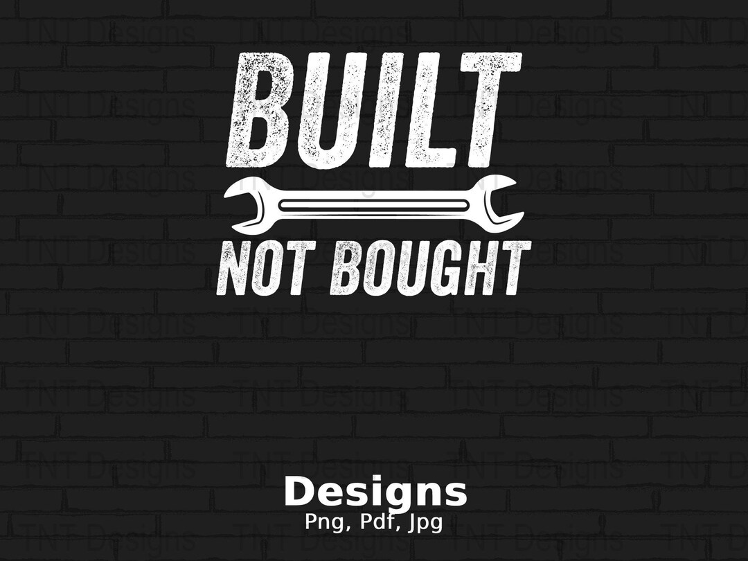 Built Not Bought Auto Mechanic T-shirt Design (digital Download) - Etsy