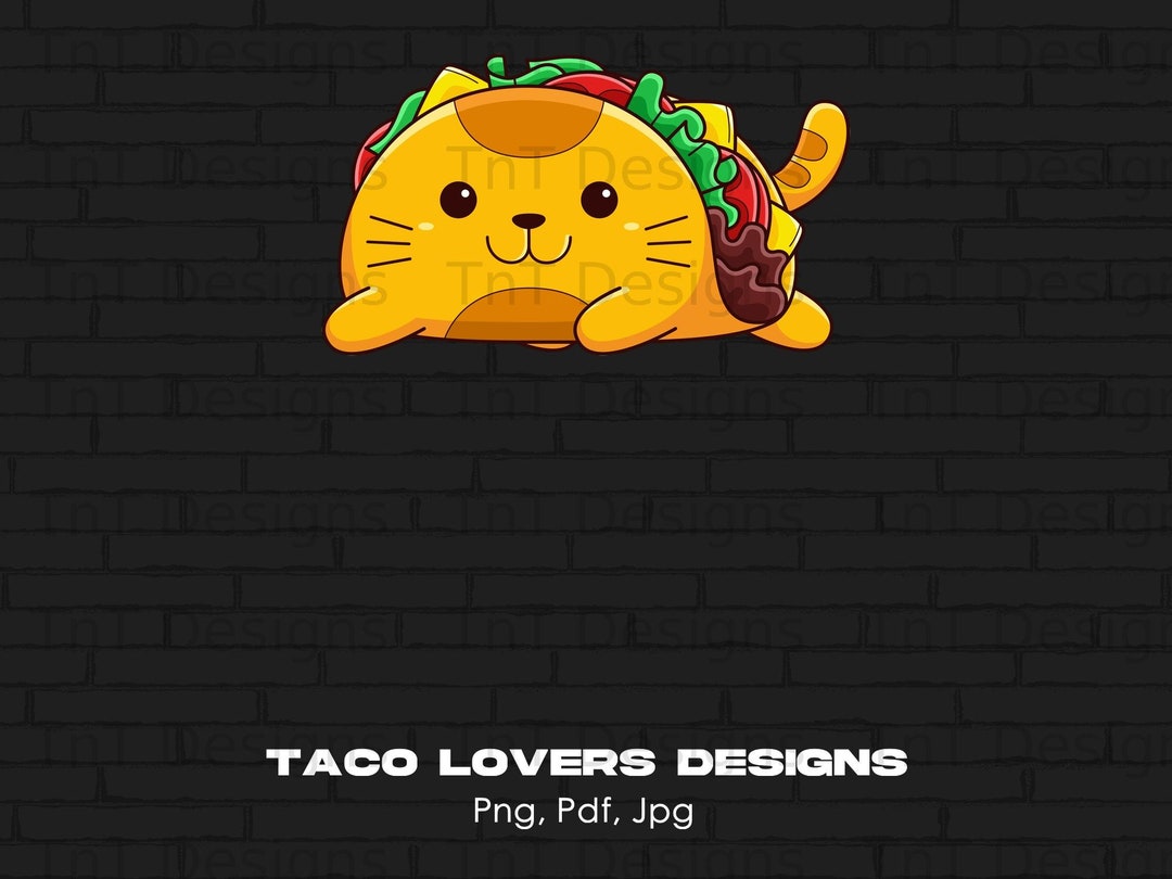 Taco Cat Digital Png File, Instant Download, Love Tacos Png, Funny Taco ...