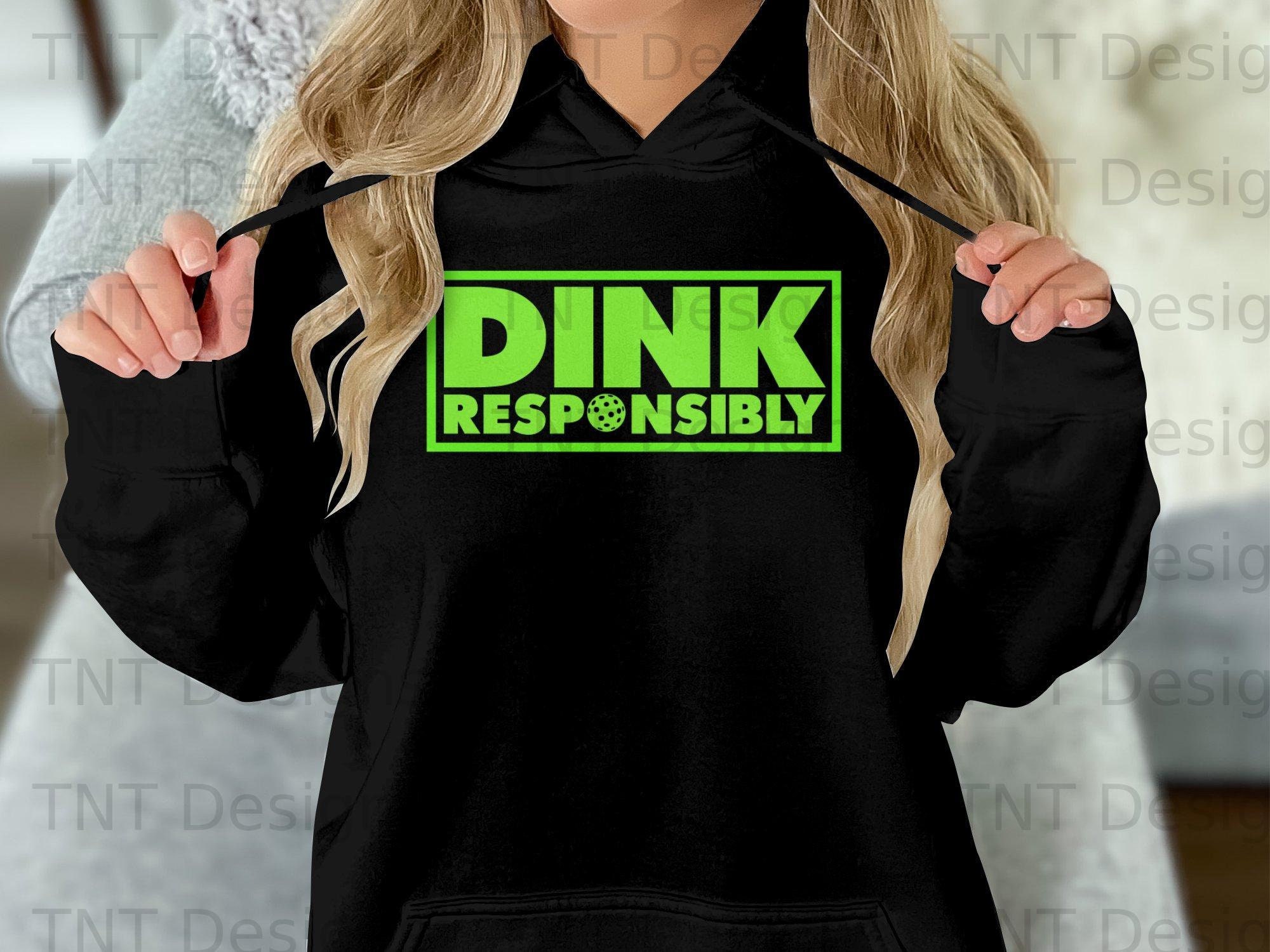 Dink Responsibly Digital Png File, Instant Download, Funny Pickleball T ...