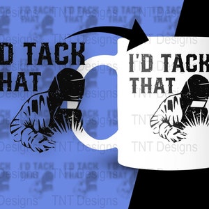 I'd Tack That Digital Png File, Instant Download, Funny Welder T-shirt ...