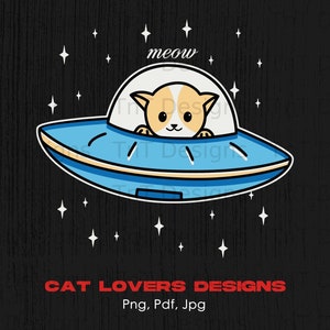 Space Cat Meow Digital Png File, Instant Download, Funny UFO Cat T ...
