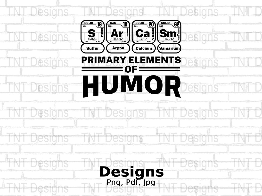 Primary Elements of Humor Digital Png File, Sarcastic Png, Funny Mug ...