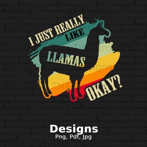 I Just Really Like Llamas OK Digital Png File, Instant Download, Funny ...