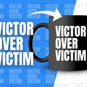 Victor Over Victim Digital File, Instant Download, Motivational Tshirt ...
