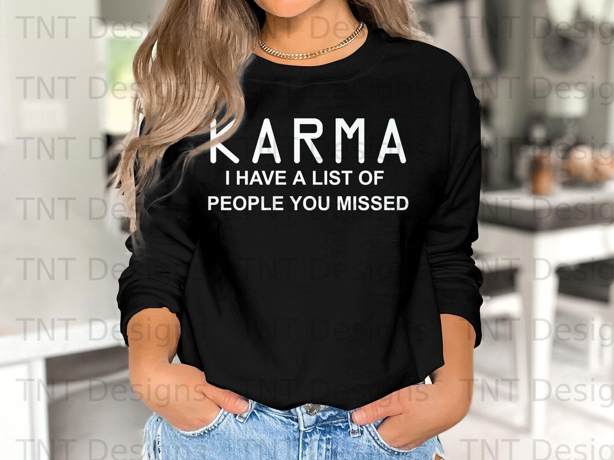 Karma I Have A List of People You Missed Digital Png File Instant ...