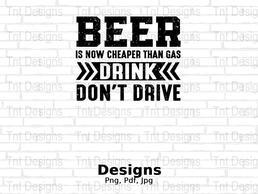 Beer is Now Cheaper Than Gas Digital Png File, Beer Quotes Png, Funny ...