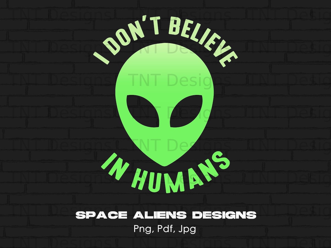Green Alien Digital Png File Instant Download, Alien Believer T-shirt ...