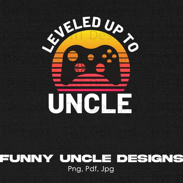 Leveled up to Uncle Png - Etsy