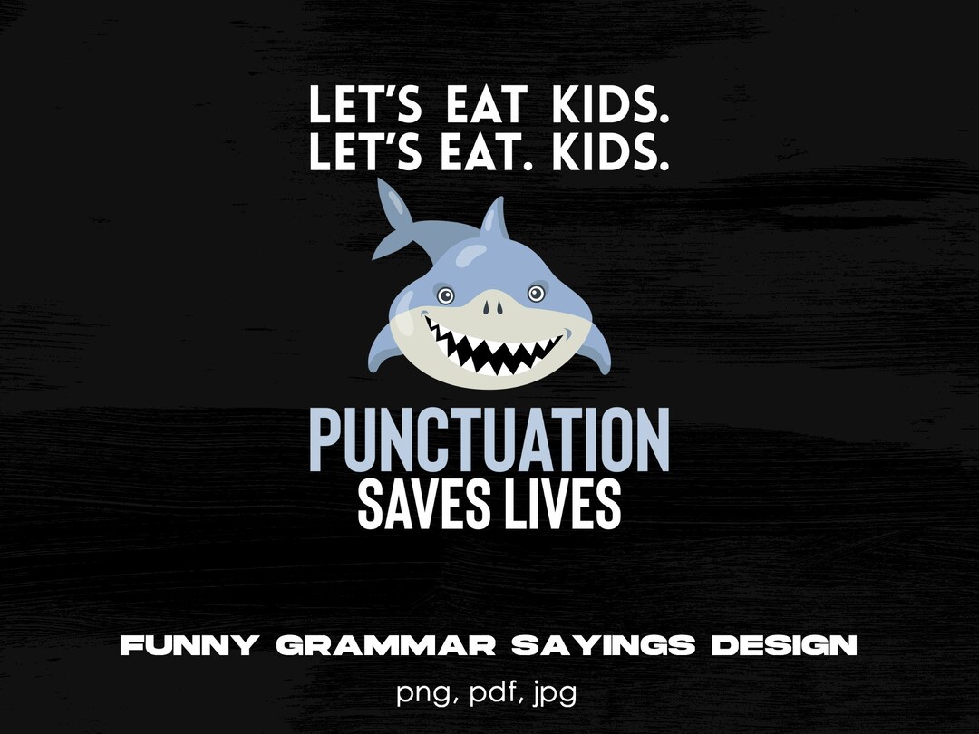 Punctuation Saves Lives Grammar Digital File Download, Png, Funny ...