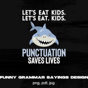 Punctuation Saves Lives Grammar Digital File Download, Png, Funny ...