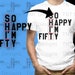 So Happy I'm Fifty Png Digital File Instant Download, Funny 50th ...