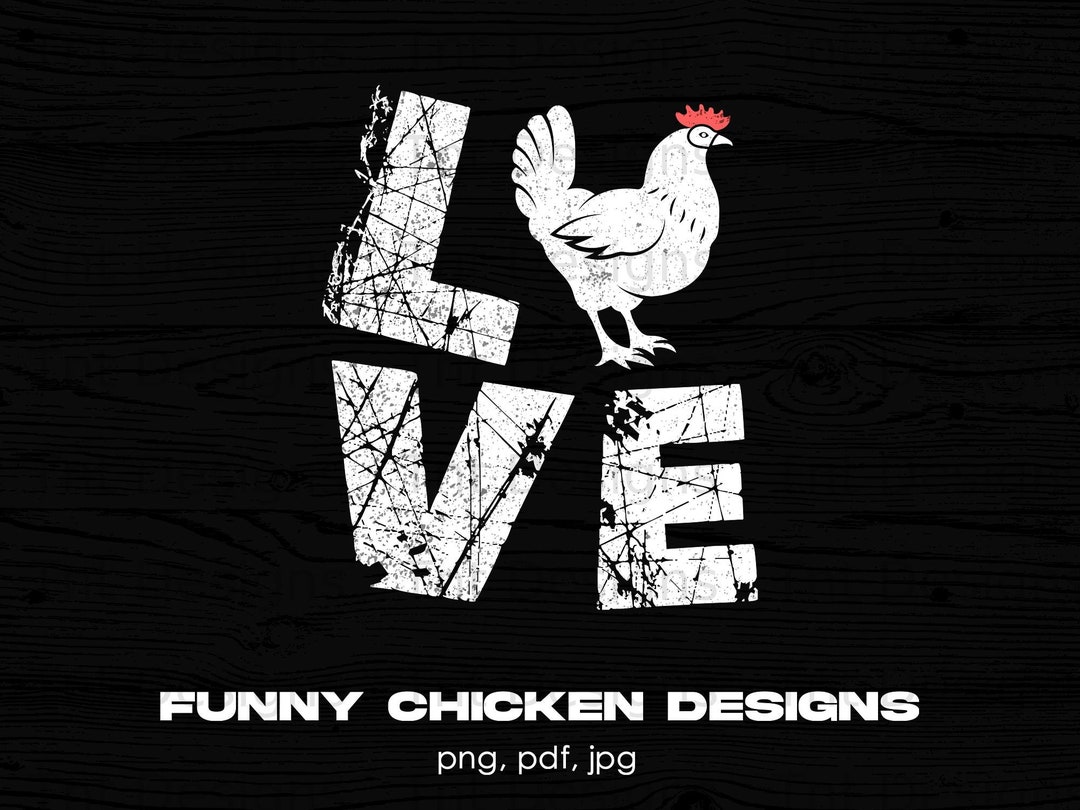 Love Chicken Digital Png File, Instant Download, Chicken Lover T-shirt ...