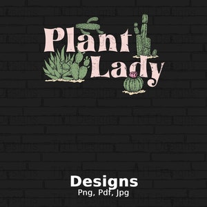 Plant Lady Digital Png File, Instant Download, Funny Plant Lover T ...