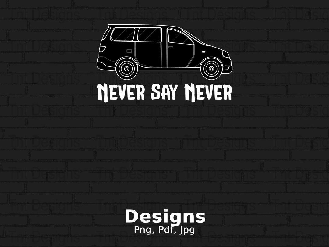 Never Say Never Minivan Digital Png File Instant Download, Minivan ...