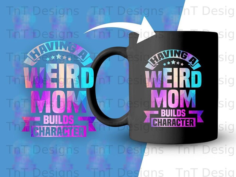 Having A Weird Mom Builds Character Digital File Download - Etsy