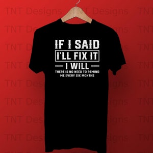 If I Said I'll Fix It I Will Digital Png File, Instant Download, Funny ...