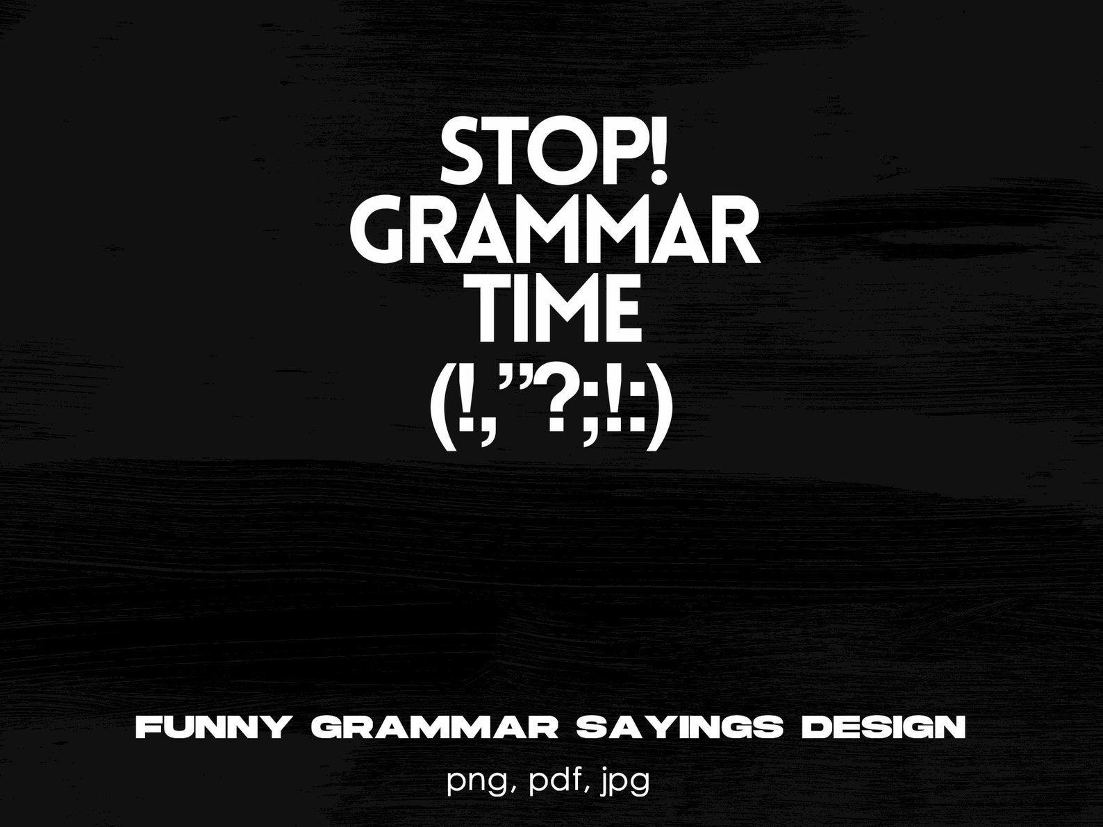 Stop Grammar Time Digital Png File Download Funny Grammar - Etsy