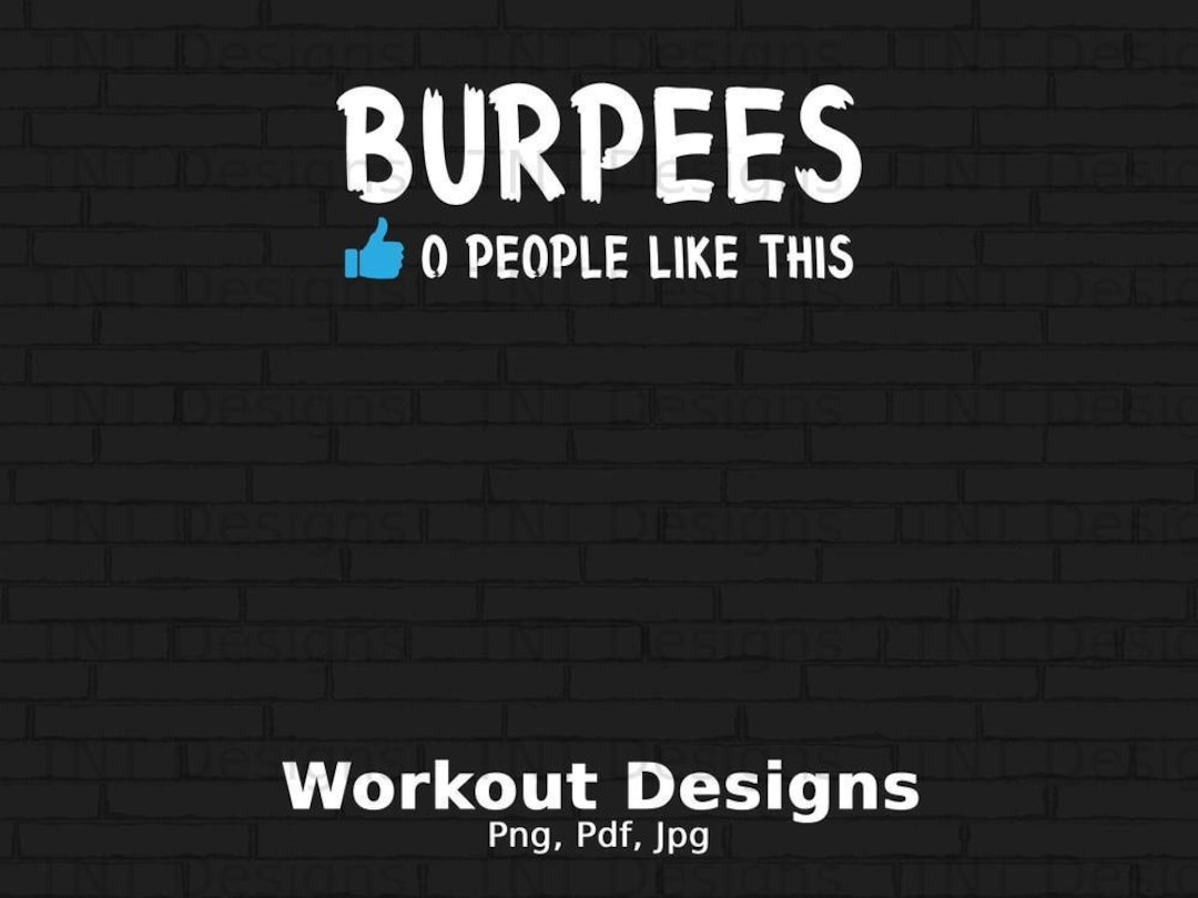 Burpees 0 People Like This Digital Png File Instant Download, Fitness ...