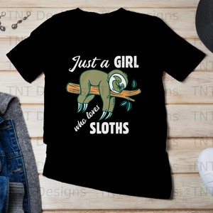 Just A Girl Who Loves Sloths Digital Png File, Instant Download, Girls ...