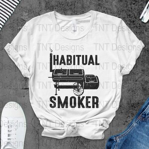 Habitual Smoker Digital Png File, Funny Grilling Saying, BBQ Tshirt ...