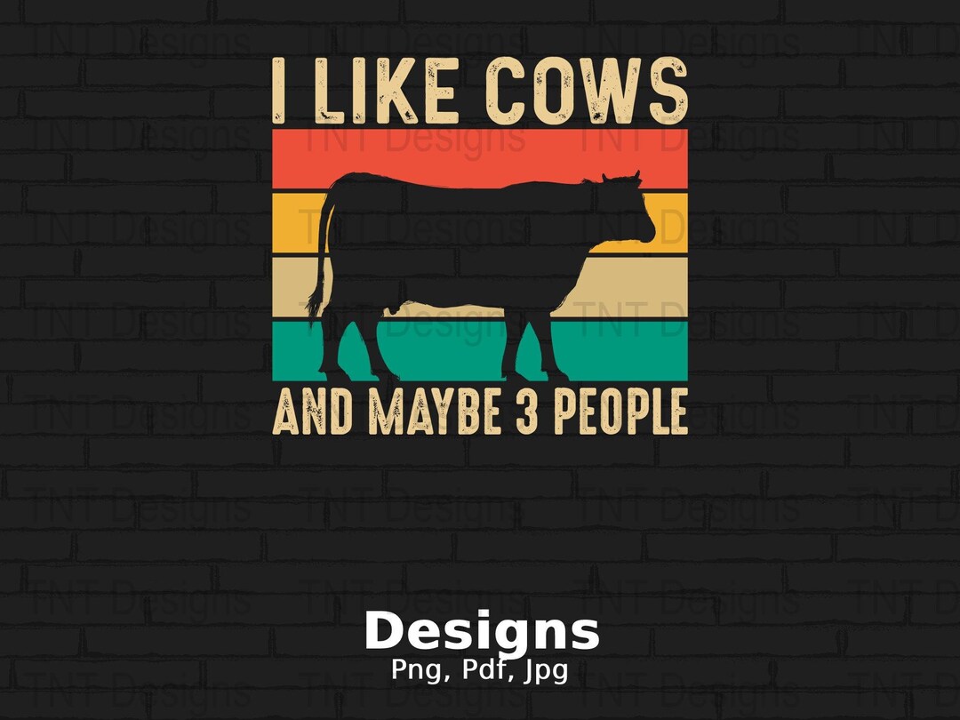 I Like Cows and Maybe 3 People Vintage Digital Png File Instant ...