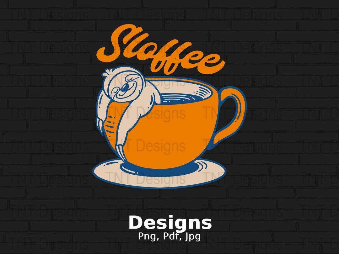 Sloffee Digital Png File, Instant Download, Sloth in Coffee Cup T-shirt ...