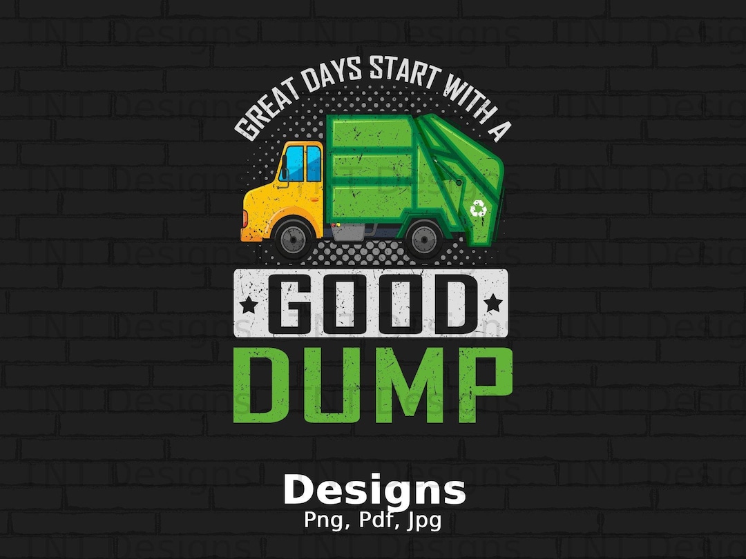 Great Days Start With A Good Dump Digital Png File Download, Funny ...