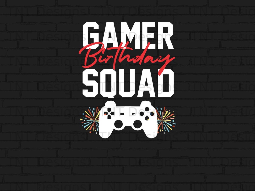 Gamer Birthday Squad Digital Png File, Instant Download, Birthday ...