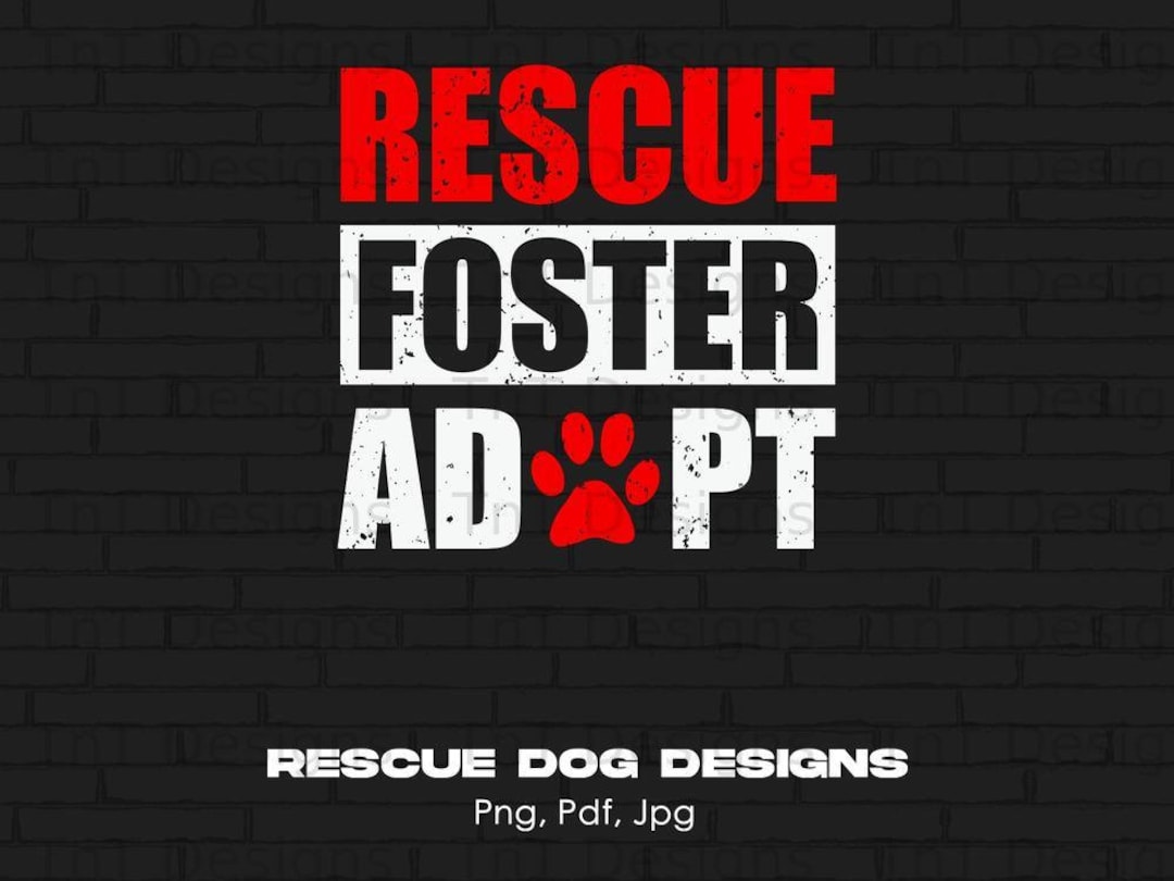 Rescue Foster Adopt Dog Lover Digital File Instant Download, Digital ...