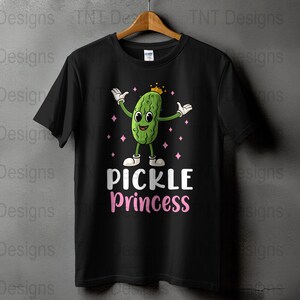 Pickle Princess Digital Png File, Instant Download, Funny Pickles T-shirt Design, Pickle Lover ...