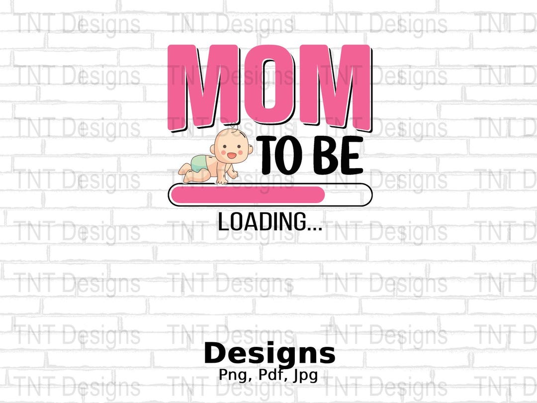 Mom to Be Loading Bar Digital Png File, Instant Download, New Mommy T ...