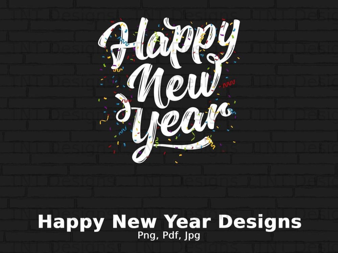 Happy New Year Digital Png File, Instant Download, New Years Eve T ...