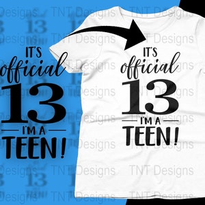 It's Official 13 I'm A Teen Digital Png File, Teenager Birthday Png ...