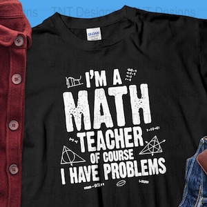 I'm A Math Teacher of Course I Have Problems Digital Png File, Math ...