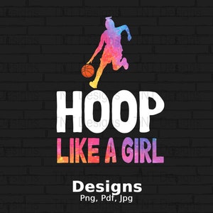 Hoop Like A Girl Digital Png File, Instant Download, Girl Basketball ...