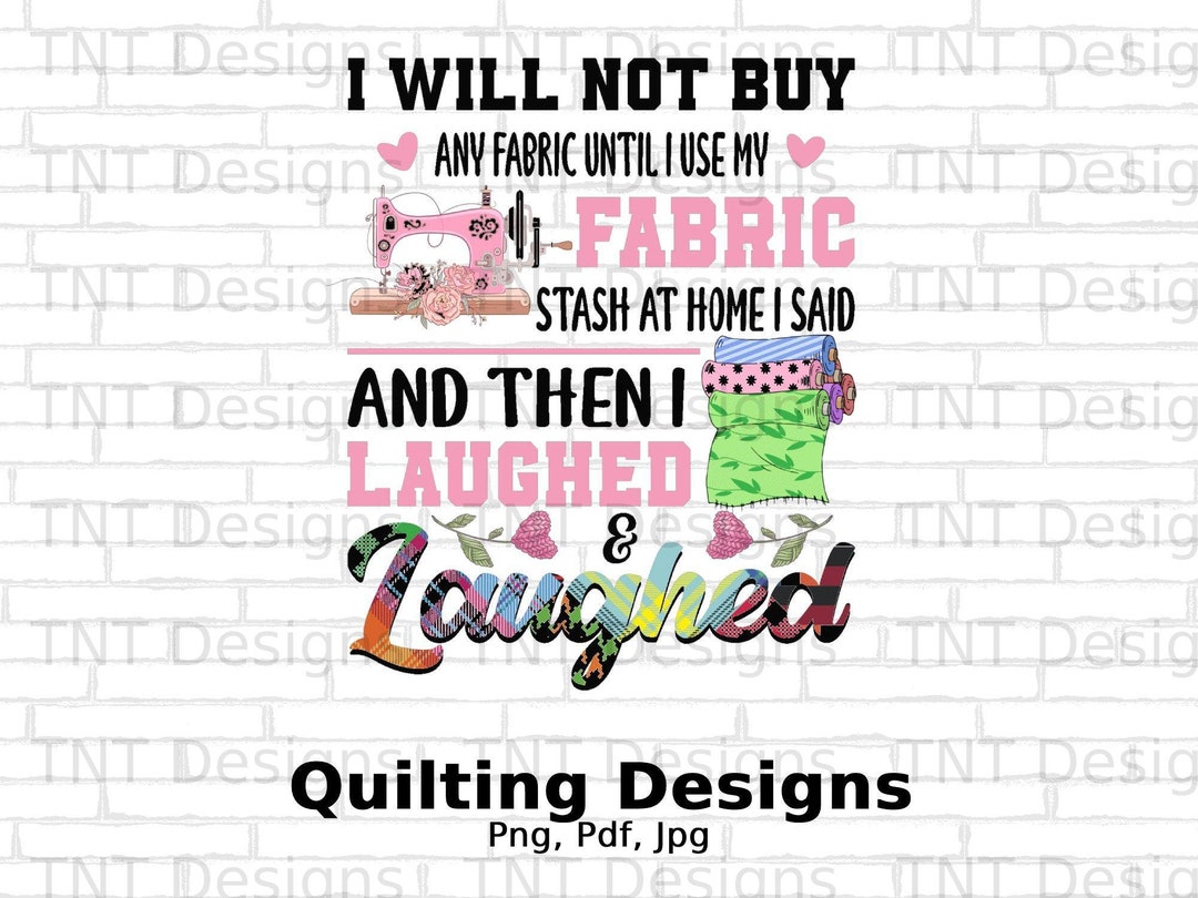 Funny Quilter Sayings Digital File, Instant Download, Quilting T-shirt ...