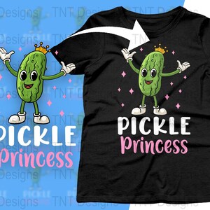 Pickle Princess Digital Png File, Instant Download, Funny Pickles T-shirt Design, Pickle Lover ...