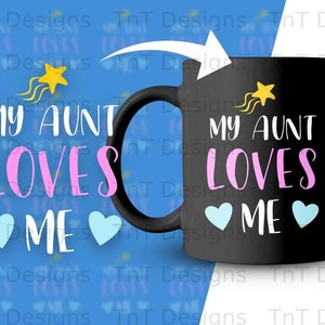 My Aunt Loves Me Digital Png File Instant Download, Aunts PNG, Gift From Aunt, Funny Niece Shirt ...