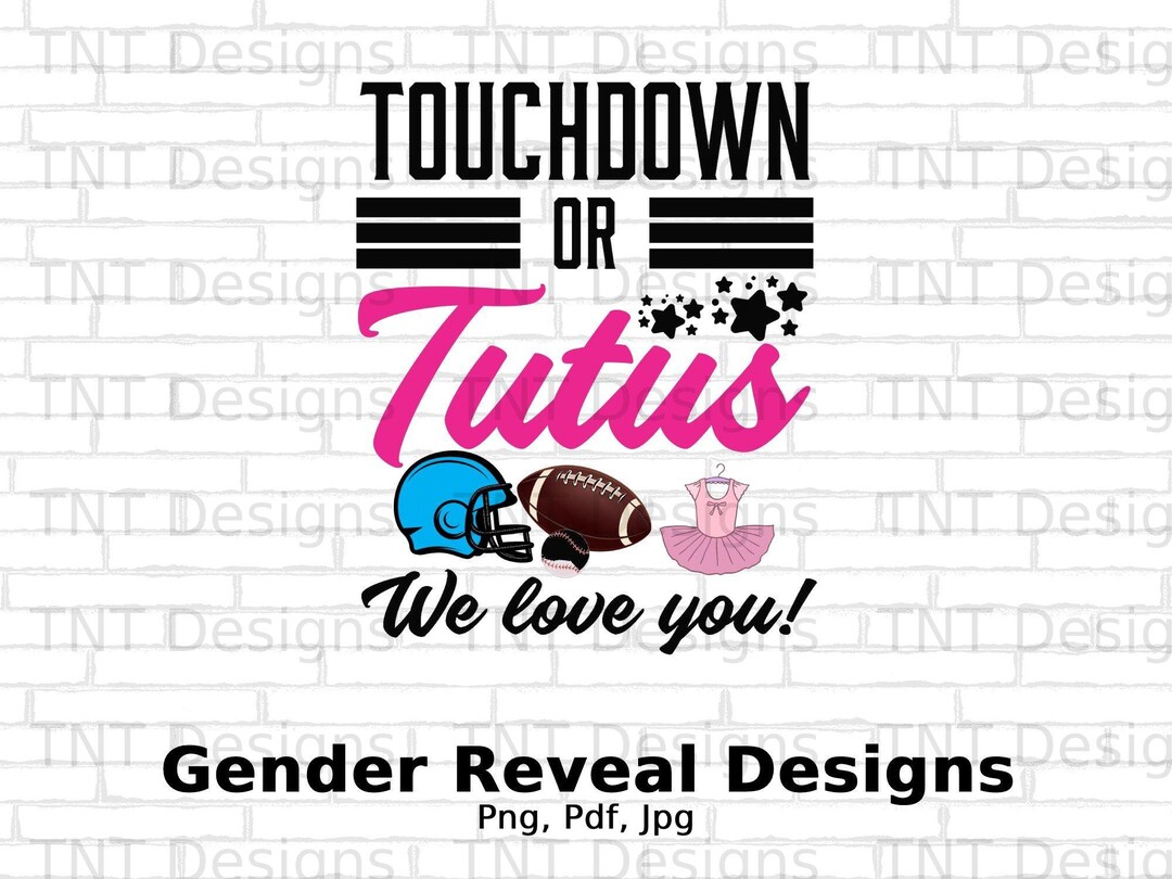 Touchdown or Tutus We Love You Digital Png File, Instant Download ...