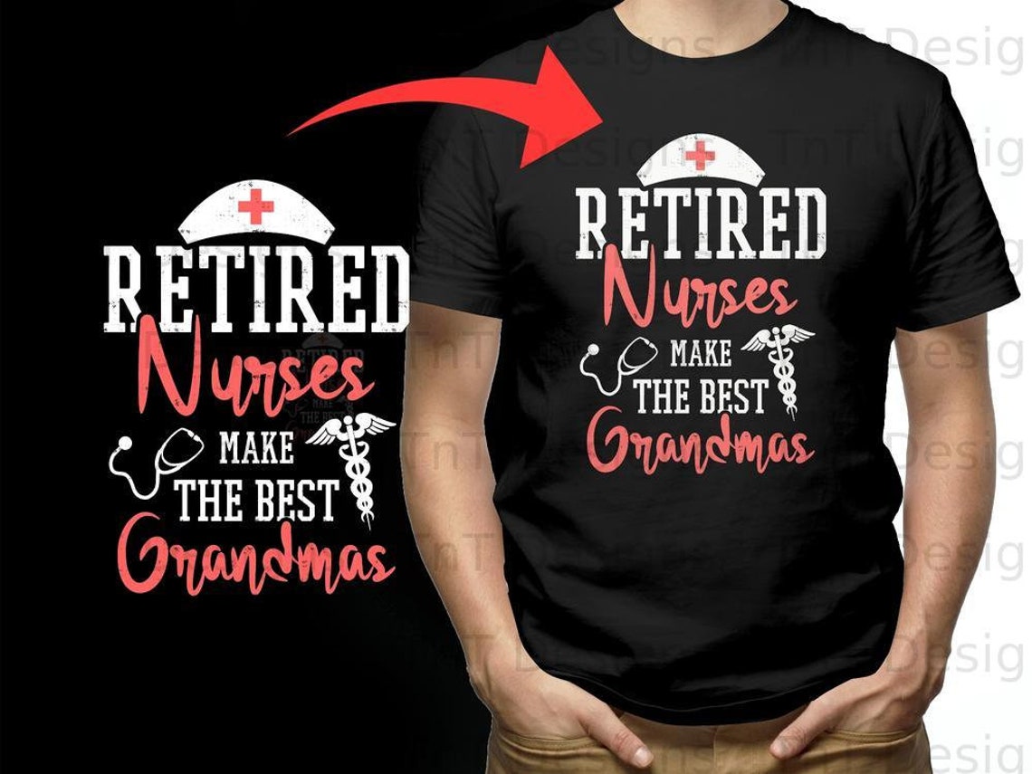 Retired Nurses Make the Best Grandmas Digital Png File - Etsy