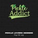 Pickle Addict Digital Png File, Instant Download, Funny Pickle T-shirt ...