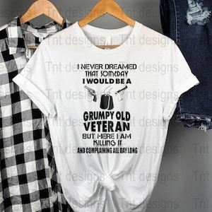 Grumpy Old Veteran Digital Png File Instant Download, Veteran T-shirt ...