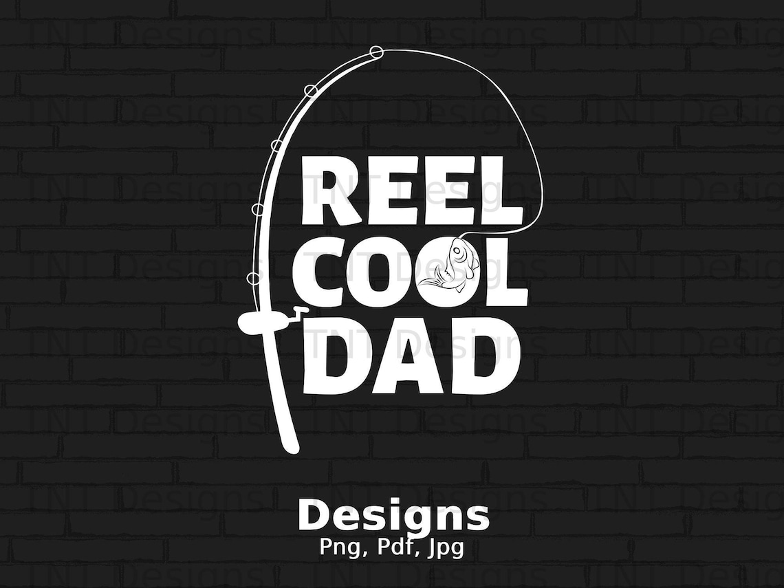 Reel Cool Dad Digital Png File Instant Download Fisherman - Etsy