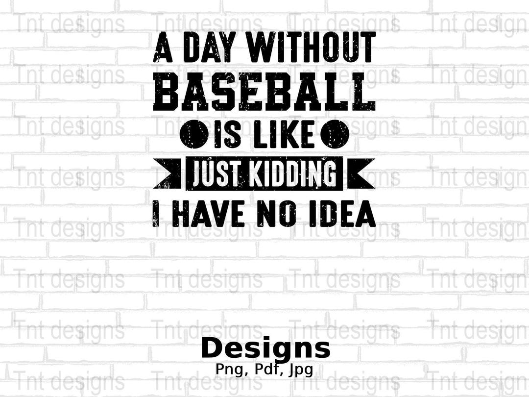 Funny Baseball Sayings Digital Png File, Game Day PNG, Baseball T-shirt ...