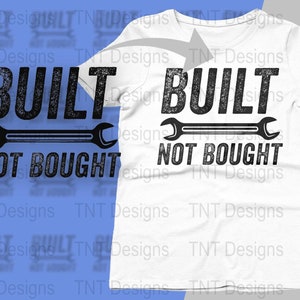 Built Not Bought Digital Png File, Instant Download, Auto Mechanic T ...