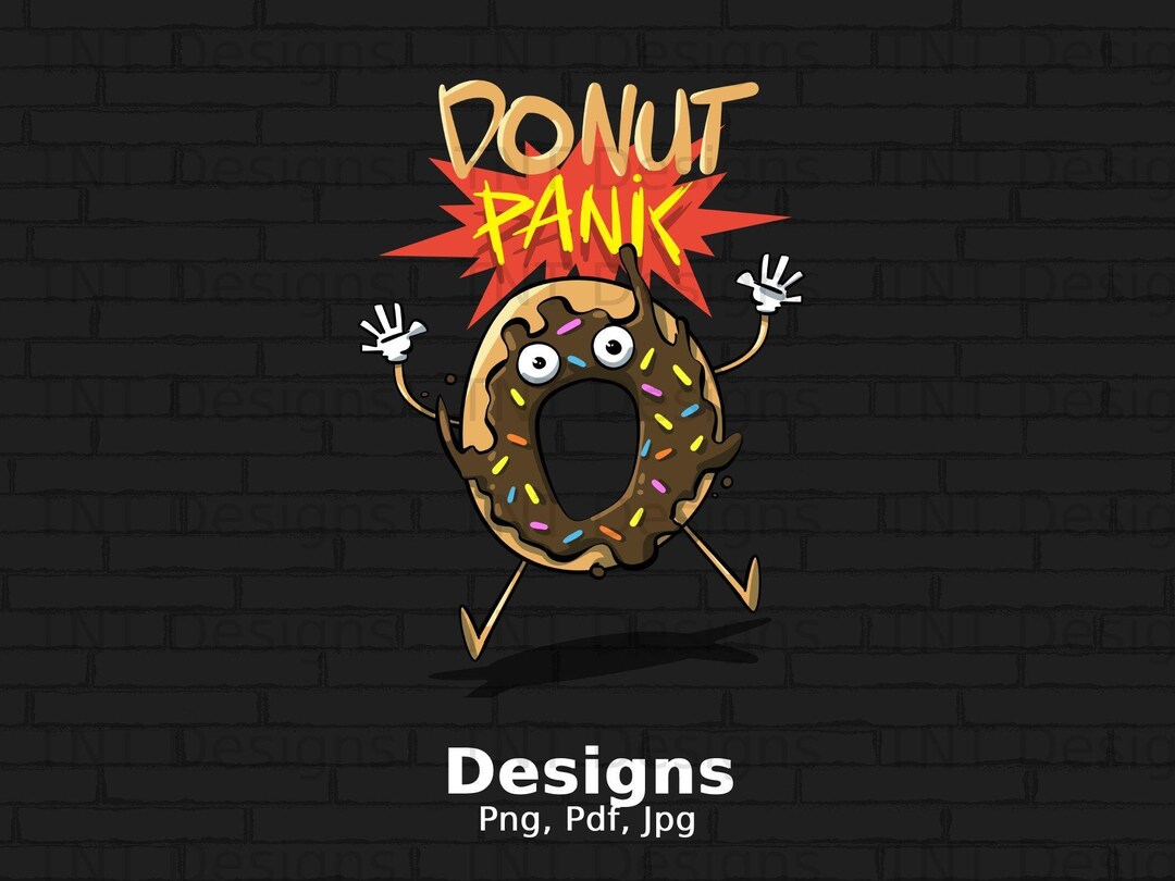 Donut Panic Png Digital File Instant Download, Funny Donut Saying Png Shirt Design, Doughnut ...