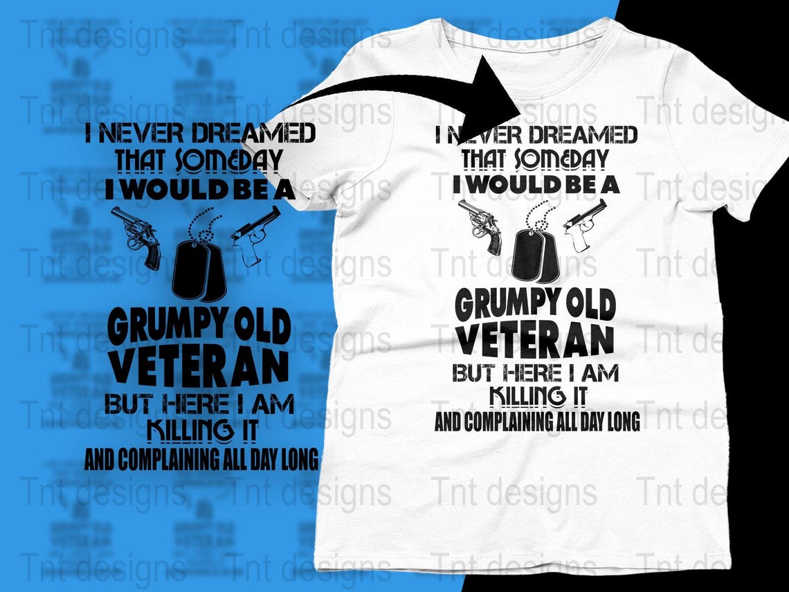 Grumpy Old Veteran Digital Png File Instant Download, Veteran T-shirt ...