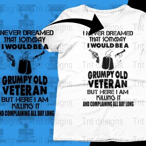 Grumpy Old Veteran Digital Png File Instant Download, Veteran T-shirt ...