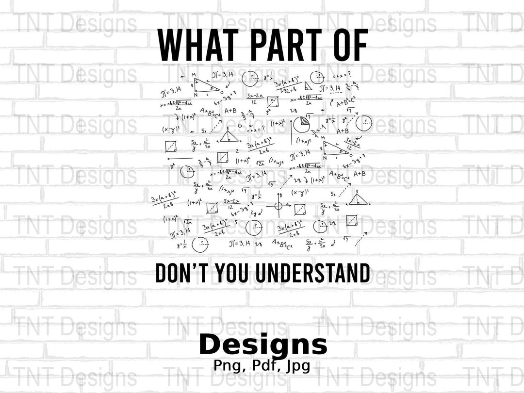 What Part Don't You Understand Digital Png File, Instant Download, Math ...